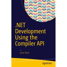 .NET Development Using the Compiler API - Jason Bock, Kartoniert (TB)