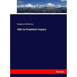 Hansebooks Aids to Prophetic Inquiry - Benjamin Wills Newton, Kartoniert (TB)