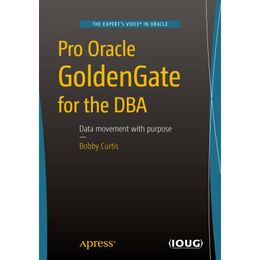 Pro Oracle GoldenGate for the DBA - Bobby Curtis, Kartoniert (TB)