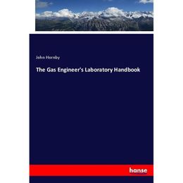 Hansebooks The Gas Engineer's Laboratory Handbook - John Hornby, Kartoniert (TB)