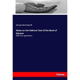 Hansebooks Notes on the Hebrew Text of the Book of Genesis - George James Spurrell, Kartoniert (TB)