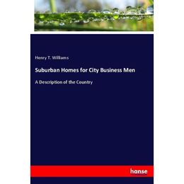 Hansebooks Suburban Homes for City Business Men - Henry T. Williams, Kartoniert (TB)