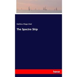 Hansebooks The Spectre Ship - Matthew Phipps Shiel, Kartoniert (TB)