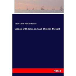 Hansebooks Leaders of Christian and Anti-Christian Thought - Ernest Renan, William Thomson, Kartoniert (TB)