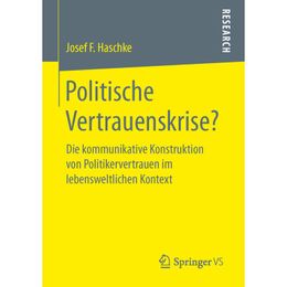 Springer Fachmedien Wiesbaden Politische Vertrauenskrise? - Josef Ferdinand Haschke, Kartoniert (TB)
