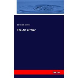 Hansebooks The Art of War - Baron de Jomini, Kartoniert (TB)