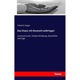 Hansebooks Das Elsass mit Deutsch-Lothringen - Friedrich Steger, Kartoniert (TB)