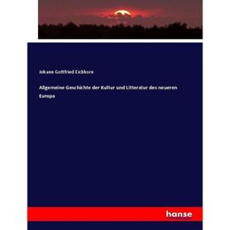Hansebooks Allgemeine Geschichte der Kultur und Litteratur des neueren Europa - Johann Gottfried Eichhorn, Kartoniert (TB)