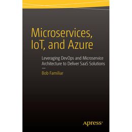 Microservices, IoT and Azure - Bob Familiar, Kartoniert (TB)