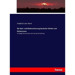 Hansebooks Die Gott- und Weltanschauung deutscher Dichter und Dichterinnen - Friedrich von Hentl, Kartoniert (TB)