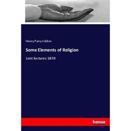 Hansebooks Some Elements of Religion - Henry Parry Liddon, Kartoniert (TB)