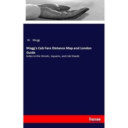 Hansebooks Mogg's Cab Fare Distance Map and London Guide - W. Mogg, Kartoniert (TB)