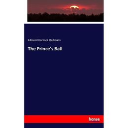 Hansebooks The Prince's Ball - Edmund Clarence Stedmann, Kartoniert (TB)