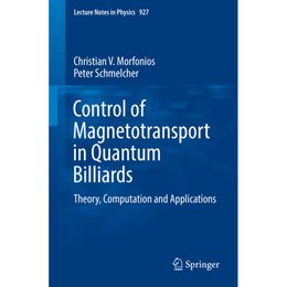 Control of Magnetotransport in Quantum Billiards - Christian Morfonios, Peter Schmelcher, Kartoniert (TB)