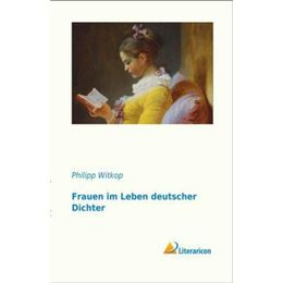 Frauen im Leben deutscher Dichter - Philipp Witkop, Taschenbuch
