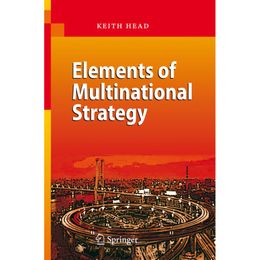 Springer Berlin Heidelberg Elements of Multinational Strategy - Keith Head, Kartoniert (TB)