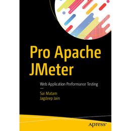 Pro Apache JMeter - Sai Matam, Jagdeep Jain, Kartoniert (TB)