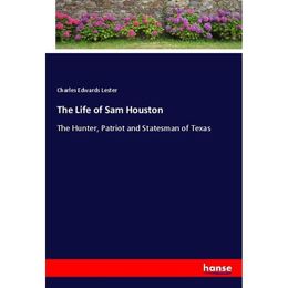 Hansebooks The Life of Sam Houston - Charles Edwards Lester, Kartoniert (TB)