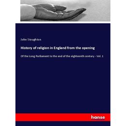 Hansebooks History of religion in England from the opening - John Stoughton, Kartoniert (TB)