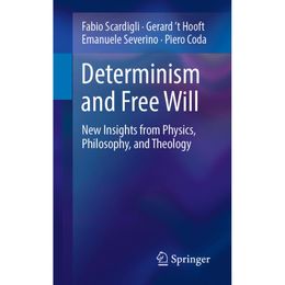 Springer International Publishing Determinism and Free Will - Fabio Scardigli, Emanuele Severino, Piero Coda, Kartoniert (TB)