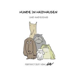 Hunde in Haidhausen und anderswo - Roland Weiß, Kartoniert (TB)