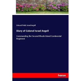 Hansebooks Diary of Colonel Israel Angell - Edward Field, Israel Angell, Kartoniert (TB)