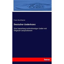 Hansebooks Deutscher Liederkranz - Franz Aurnhamer, Kartoniert (TB)