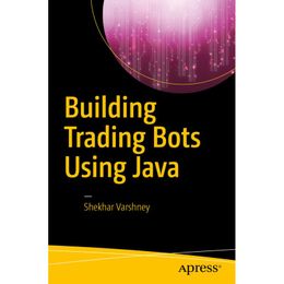 Building Trading Bots Using Java - Shekhar Varshney, Kartoniert (TB)