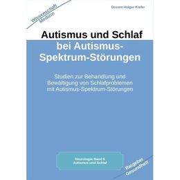 tredition Autismus und Schlaf bei Autismus-Spektrum-Störungen - Holger Kiefer, Kartoniert (TB)
