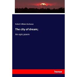 Hansebooks The city of dream; - Robert Williams Buchanan, Kartoniert (TB)