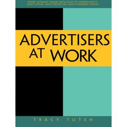 Advertisers at Work - Tracy Tuten, Kartoniert (TB)