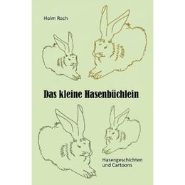Das kleine Hasenbüchlein - Holm Roch, Kartoniert (TB)