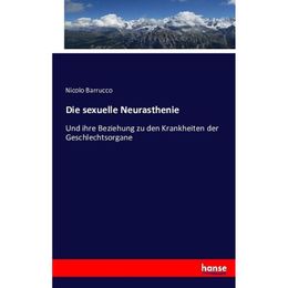 Hansebooks Die sexuelle Neurasthenie - Nicolo Barrucco, Kartoniert (TB)