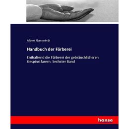 Hansebooks Handbuch der Färberei - Albert Ganswindt, Kartoniert (TB)