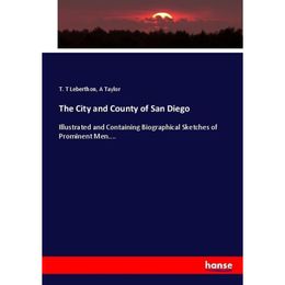 Hansebooks The City and County of San Diego - T. T Leberthon, A Taylor, Kartoniert (TB)