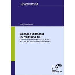 Diplomarbeit / Balanced Scorecard im Kreditgewerbe - Wolfgang Weber, Kartoniert (TB)