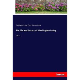 Hansebooks The life and letters of Washington Irving - Washington Irving, Pierre Munroe Irving, Kartoniert (TB)