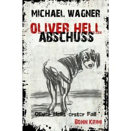 Abschuss / Oliver Hell Bd.1 - Michael Wagner, Kartoniert (TB)