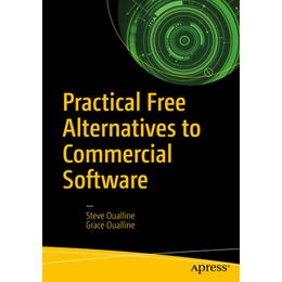 Practical Free Alternatives to Commercial Software - Steve Oualline, Grace Oualline, Kartoniert (TB)