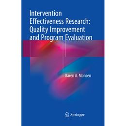 Springer Intervention Effectiveness Research: Quality Improvement and Program Evaluation - Karen A. Monsen, Kartoniert (TB)