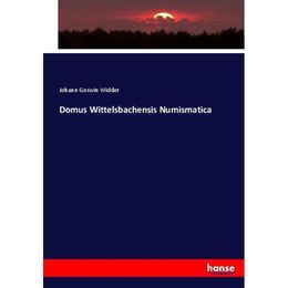 Hansebooks Domus Wittelsbachensis Numismatica - Johann Goswin Widder, Kartoniert (TB)