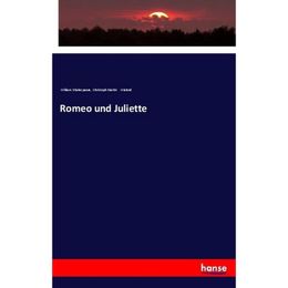 Hansebooks Romeo und Juliette - William Shakespeare, Christoph Martin Wieland, Kartoniert (TB)