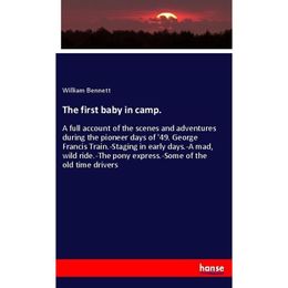 Hansebooks The first baby in camp. - William Bennett, Kartoniert (TB)