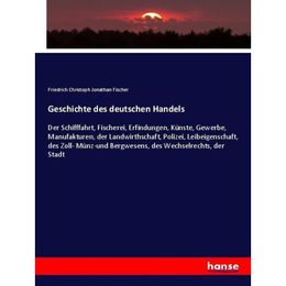 Hansebooks Geschichte des deutschen Handels - Friedrich Christoph Jonathan Fischer, Kartoniert (TB)