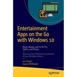 Entertainment Apps On the Go with Windows 10 - Ian Dixon, Garry Whittaker, Kartoniert (TB)