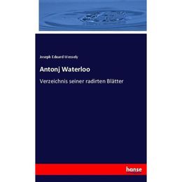 Hansebooks Antonj Waterloo - Joseph Eduard Wessely, Kartoniert (TB)