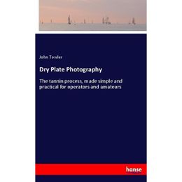 Hansebooks Dry Plate Photography - John Towler, Kartoniert (TB)