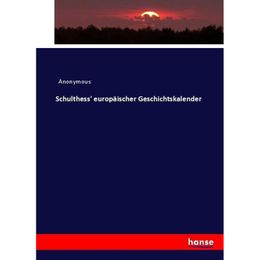 Hansebooks Schulthess' europäischer Geschichtskalender - Heinrich Preschers, Kartoniert (TB)