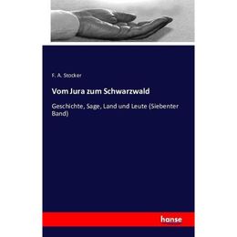 Hansebooks Vom Jura zum Schwarzwald - F. A. Stocker, Kartoniert (TB)