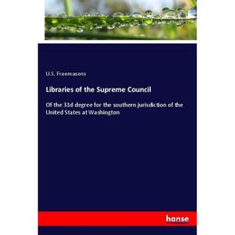 Hansebooks Libraries of the Supreme Council - U. S. Freemasons, Kartoniert (TB)